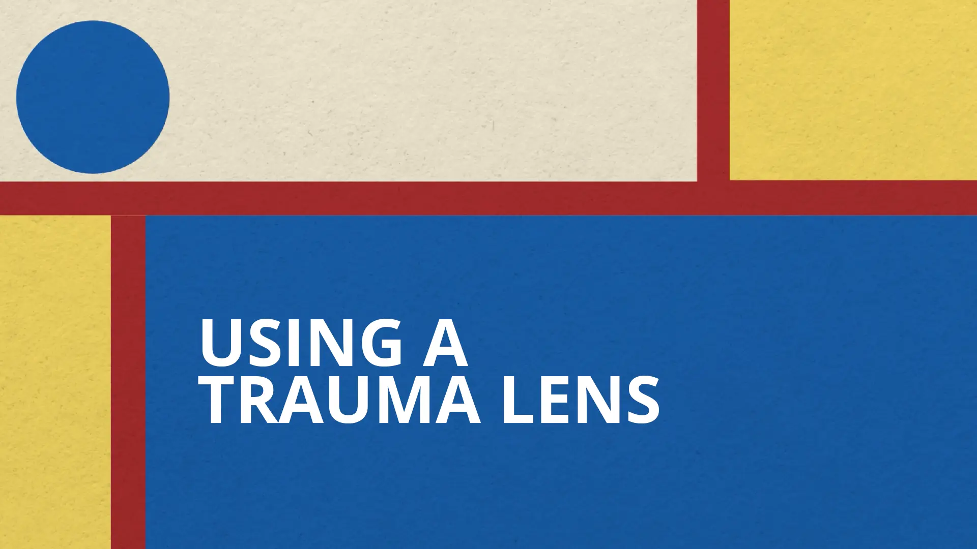 Using a Trauma Lens - DMH Content Hub